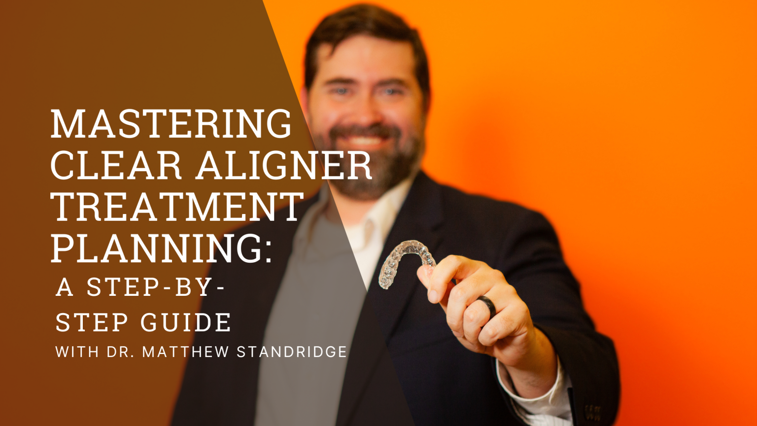 Mastering Clear Aligner Treatment Planning: A Step-by-Step Guide – 3D ...